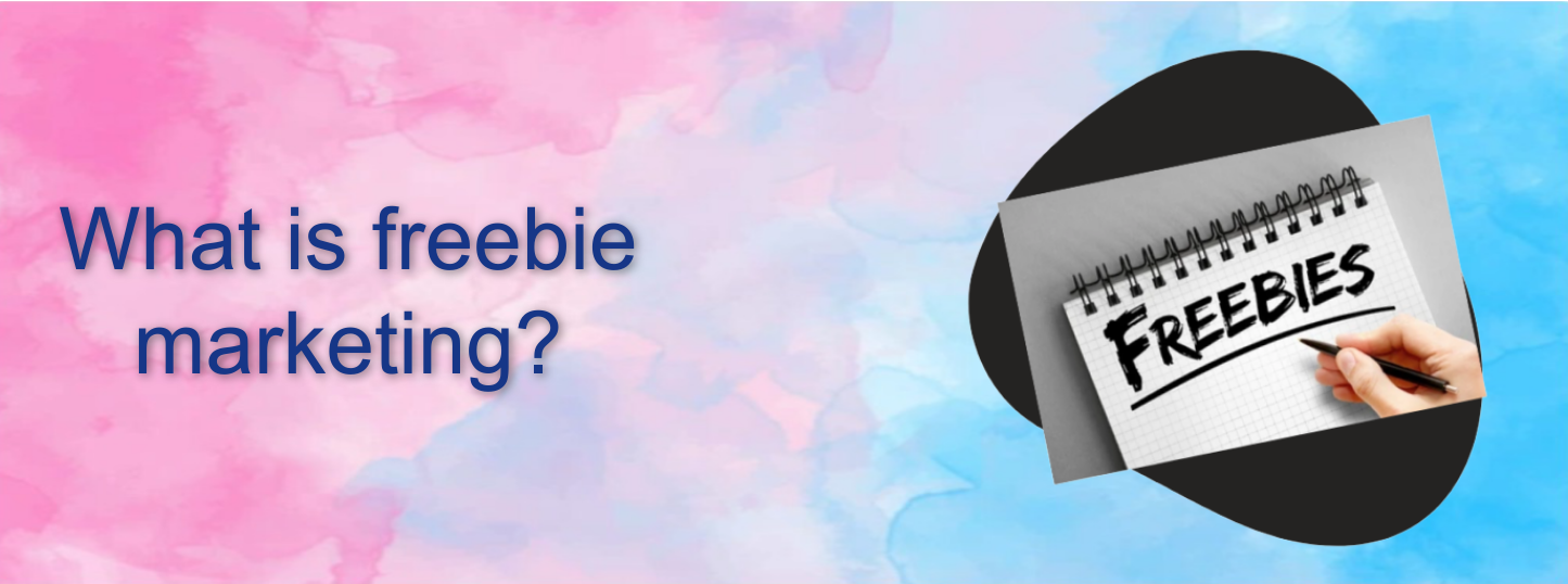 Freebie Marketing Benefits: Boost Sales and Customer Loyalty