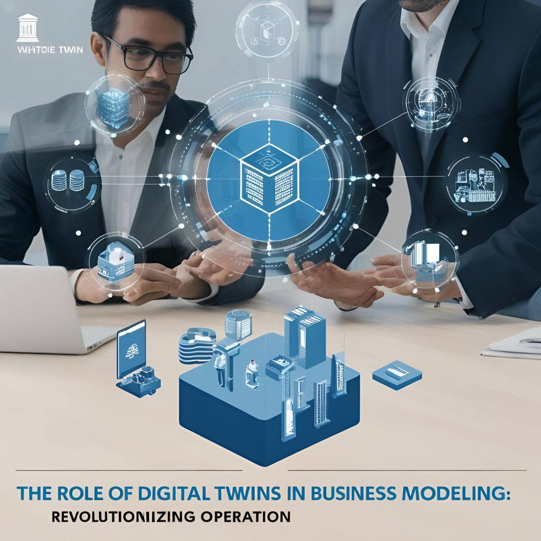 The Role of Digital Twins in Business: Revolutionizing Operation - Awaraj