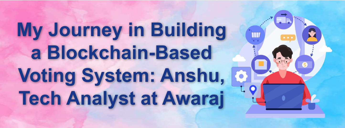 My Journey in Building a Blockchain-Based Voting System: Anshu, Tech ...