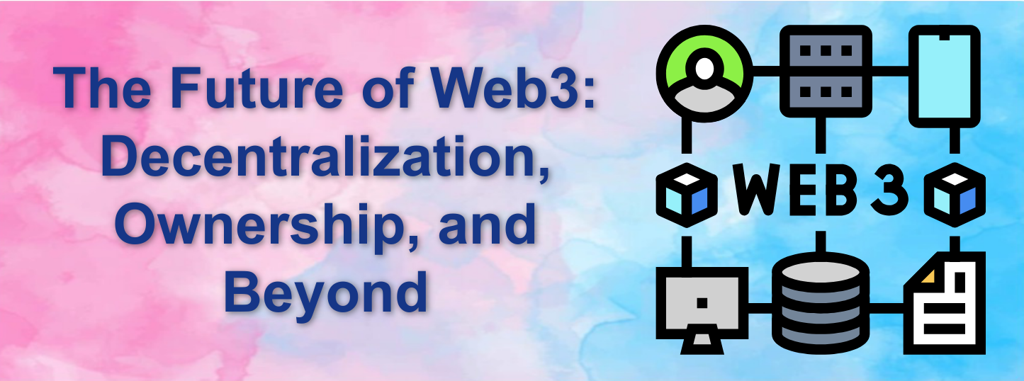 The Future Of Web3 Decentralization Ownership And Beyond Awaraj