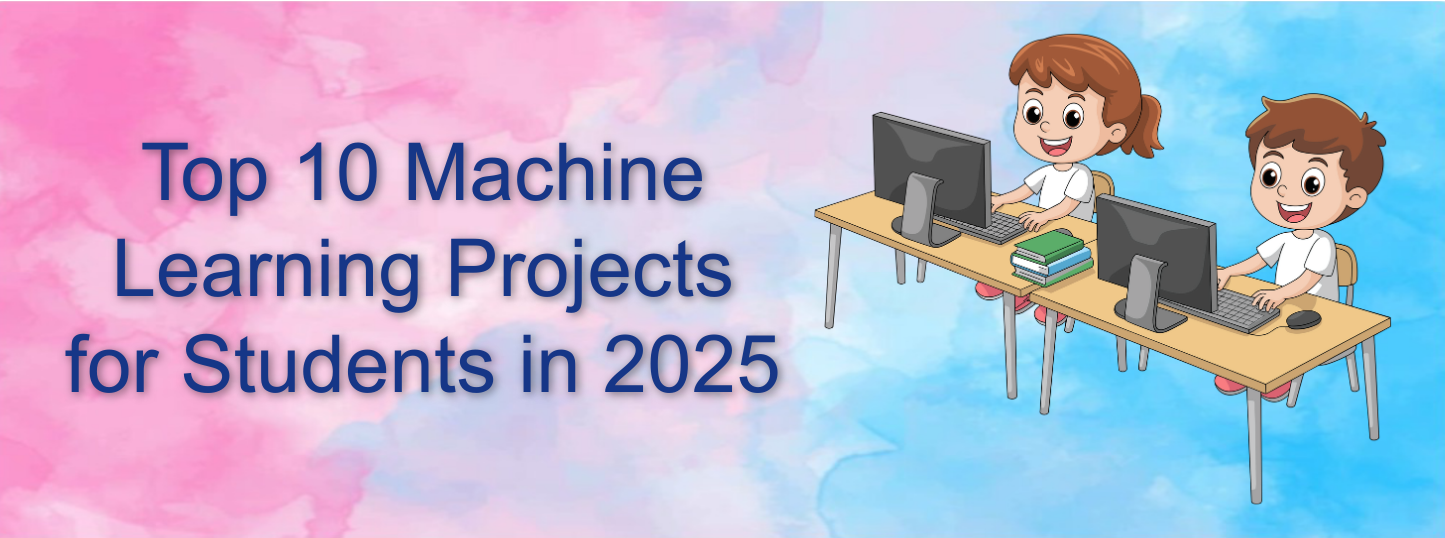 Top 10 Machine Learning Projects for Students in 2025 - Awaraj