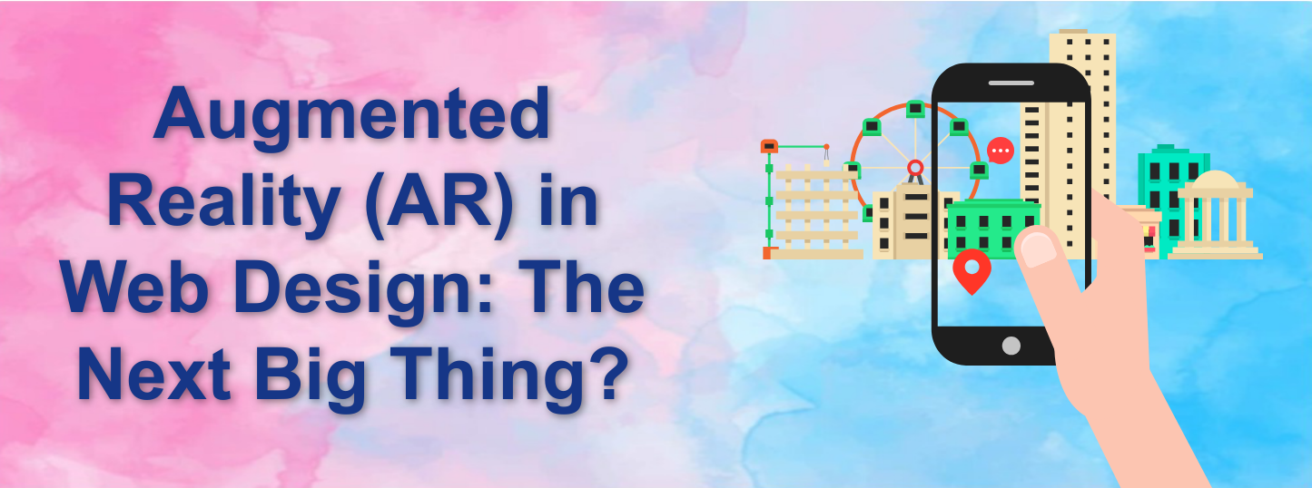 Augmented Reality (AR) in Web Design: The Next Big Thing? - Awaraj